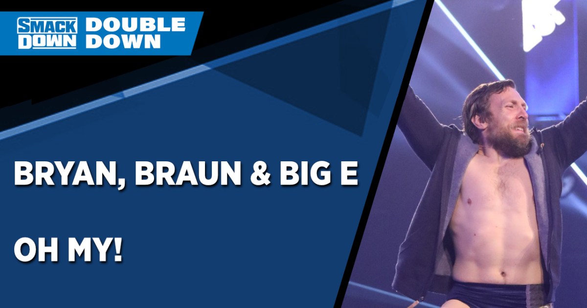 Bryan, Braun & Big E, Oh My! - WrestleZone Podcast
