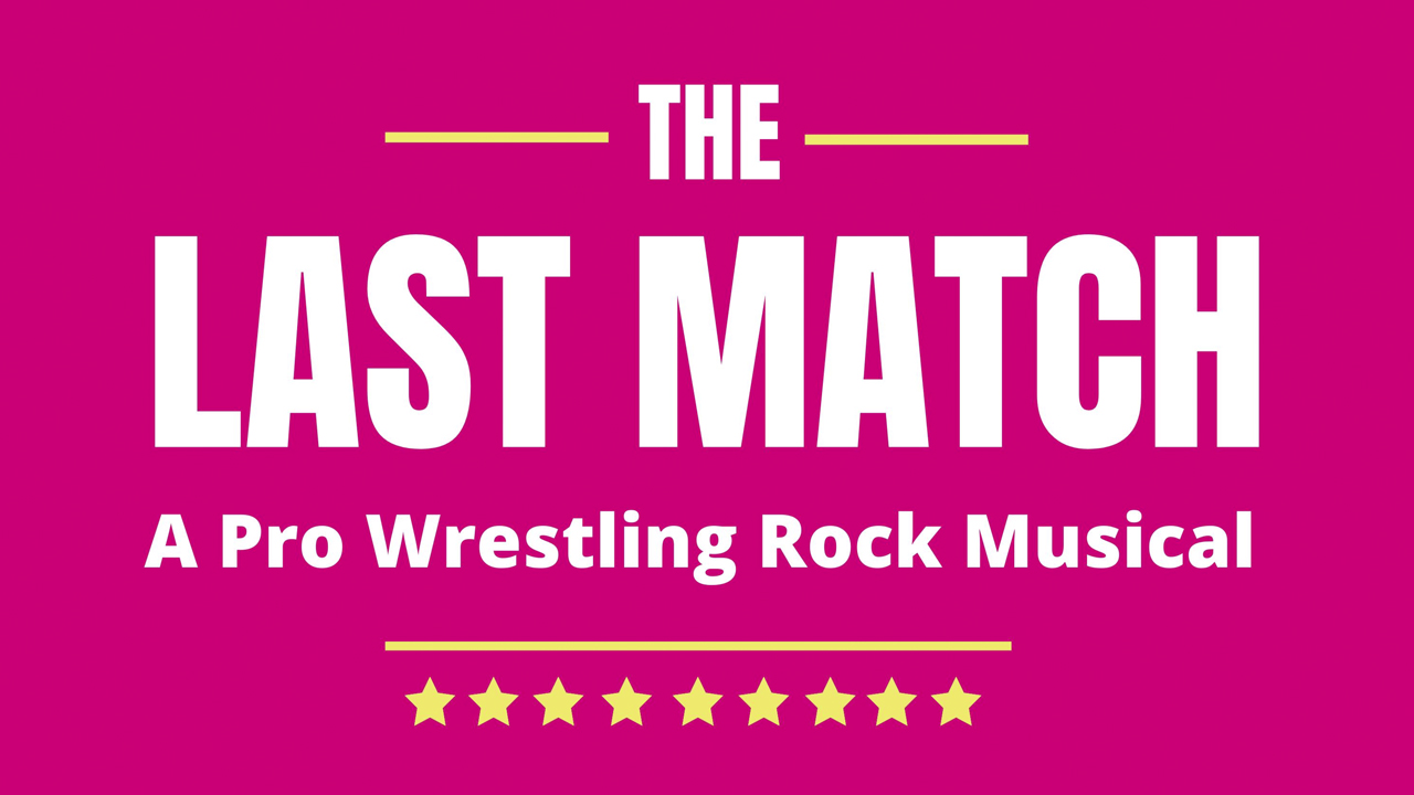 Full Cast Announced For 'The Last Match: A Pro Wrestling Rock Musical'